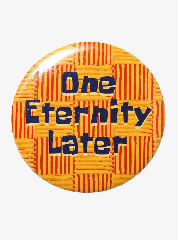 Hot Topic SpongeBob SquarePants One Eternity Later 3 Inch Button | Mall ...