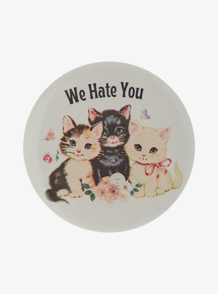Hot Topic Kittens We Hate You 3 Inch Button | Hamilton Place
