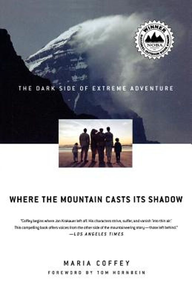 Maria Coffey Where the Mountain Casts Its Shadow: The Dark Side of ...