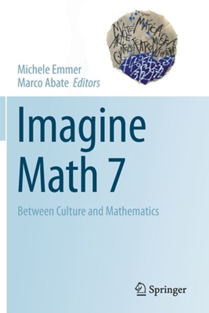 Michele Emmer Imagine Math 7: Between Culture and Mathematics ...