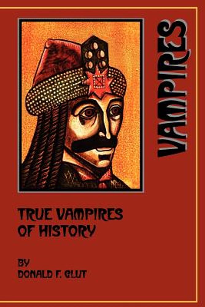 Donald F. Glut True Vampires of History | Hawthorn Mall