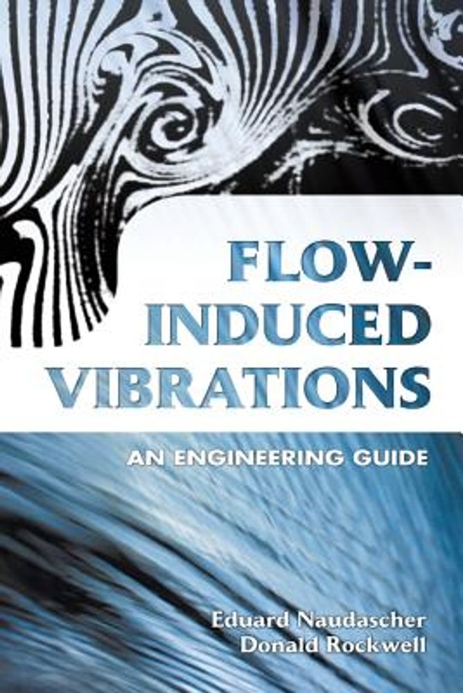 Eduard Naudascher Flow-Induced Vibrations: An Engineering Guide | Hawthorn Mall