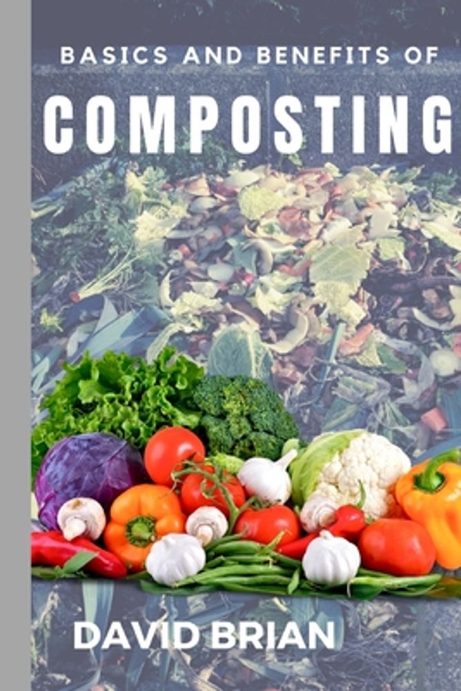 David Brian Basics and Benefits of Composting | Hawthorn Mall