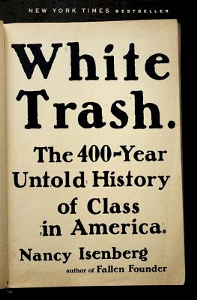 Nancy Isenberg White Trash: The 400-Year Untold History of Class in ...