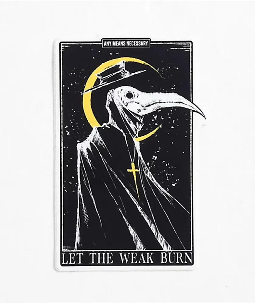 Any Means Necessary Let The Weak Burn Sticker | Mall of America®