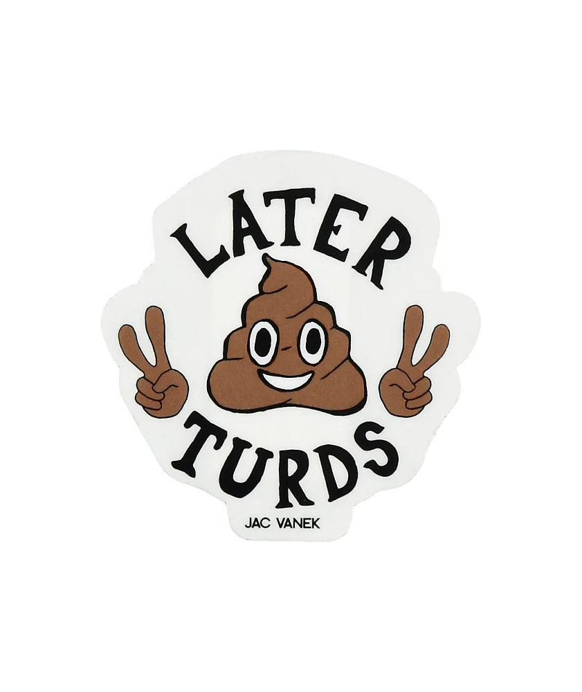 JV from Jac Vanek Later Turds Sticker | Hamilton Place