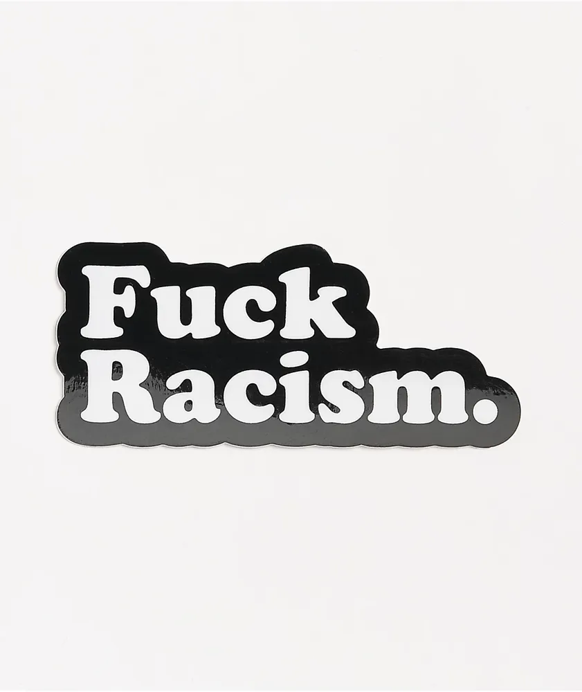 Stickie Bandits F Racism Sticker | Hamilton Place