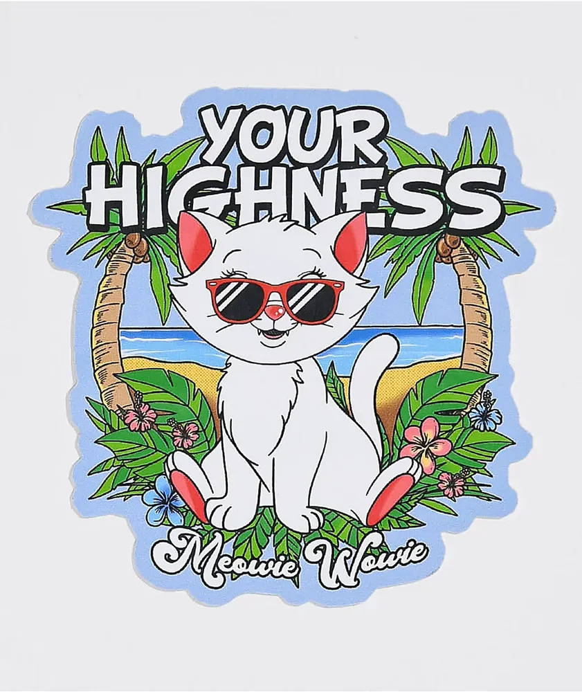 Your Highness Meowie Wowie Sticker | Hamilton Place