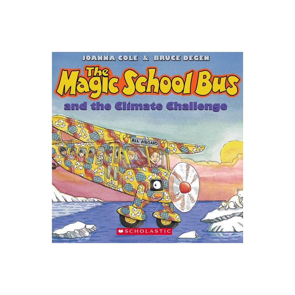 Scholastic The Magic School Bus and the Climate Challenge - by Joanna ...