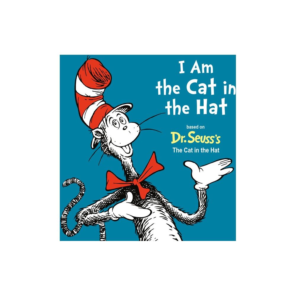 Dr Seuss I Am The Cat In The Hat Dr Seusss I Am Board Books By