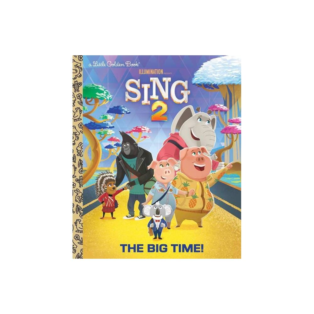 Golden Books The Big Time! (Illuminations Sing 2) - (Little Golden Book ...
