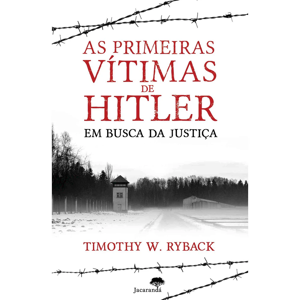 Timothy W. Ryback As Primeiras Vítmas de Hitler | Centro Colombo